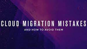 How to Avoid Cloud Migration Mistakes?
